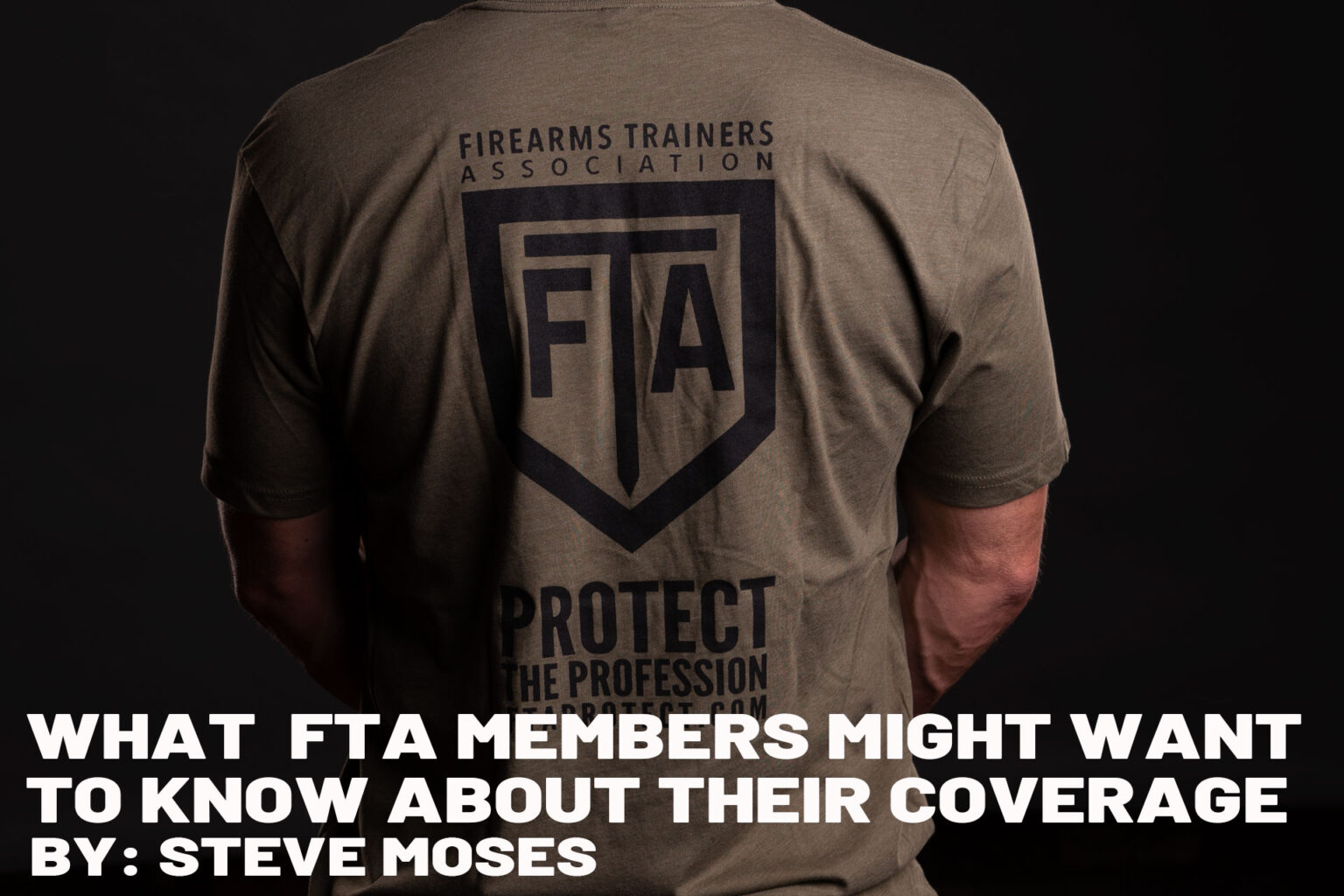 WHAT FTA MEMBERS MIGHT WANT TO KNOW ABOUT THEIR COVERAGE - FTA Protect